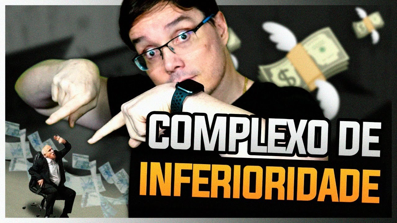 COMO O COMPLEXO DE INFERIORIDADE ESTÁ TE FAZENDO PERDER DINHEIRO! - AxTudo